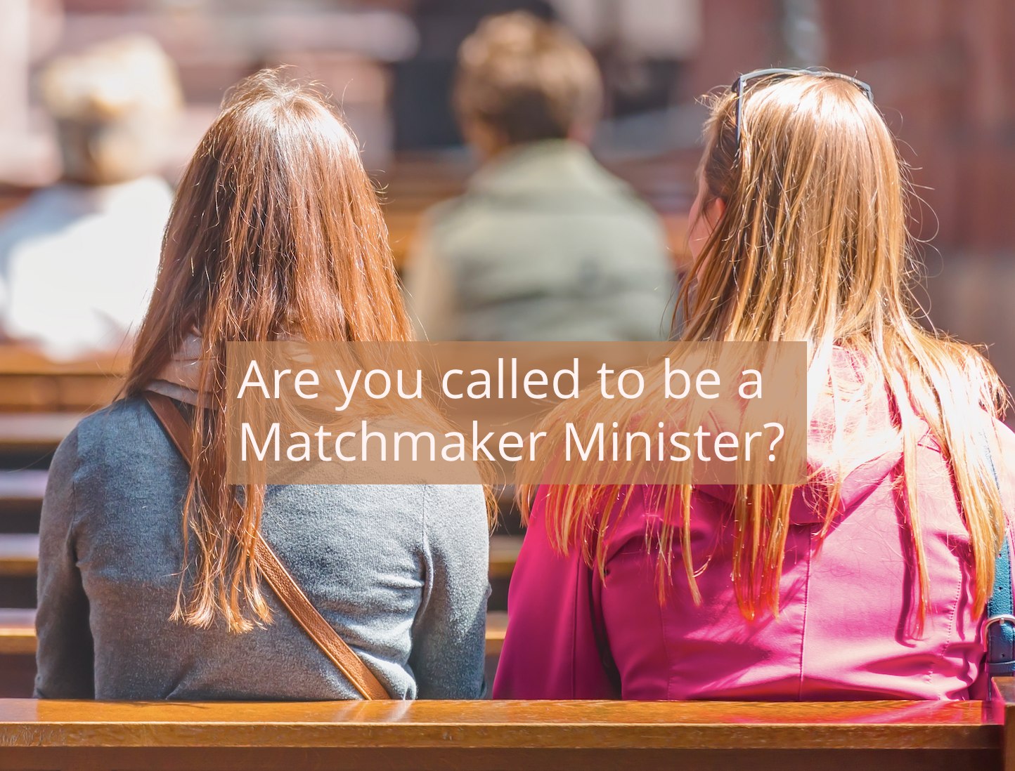 Church Matchmaking Ministry - Matchmaker Ministers